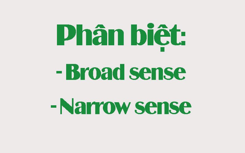Difference between the broad sense and narrow sense - Quiz.io.vn